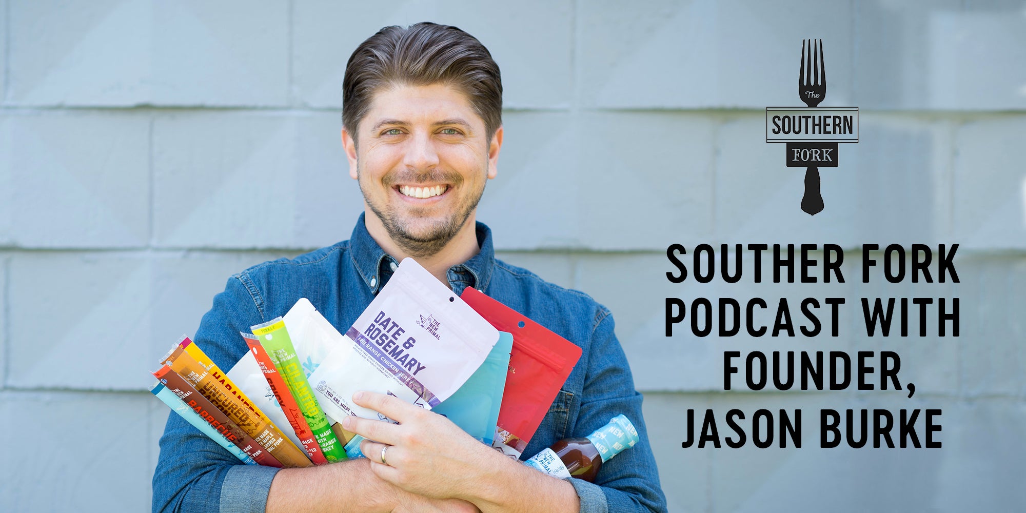 Southern Fork Podcast with Founder, Jason Burke – New Primal